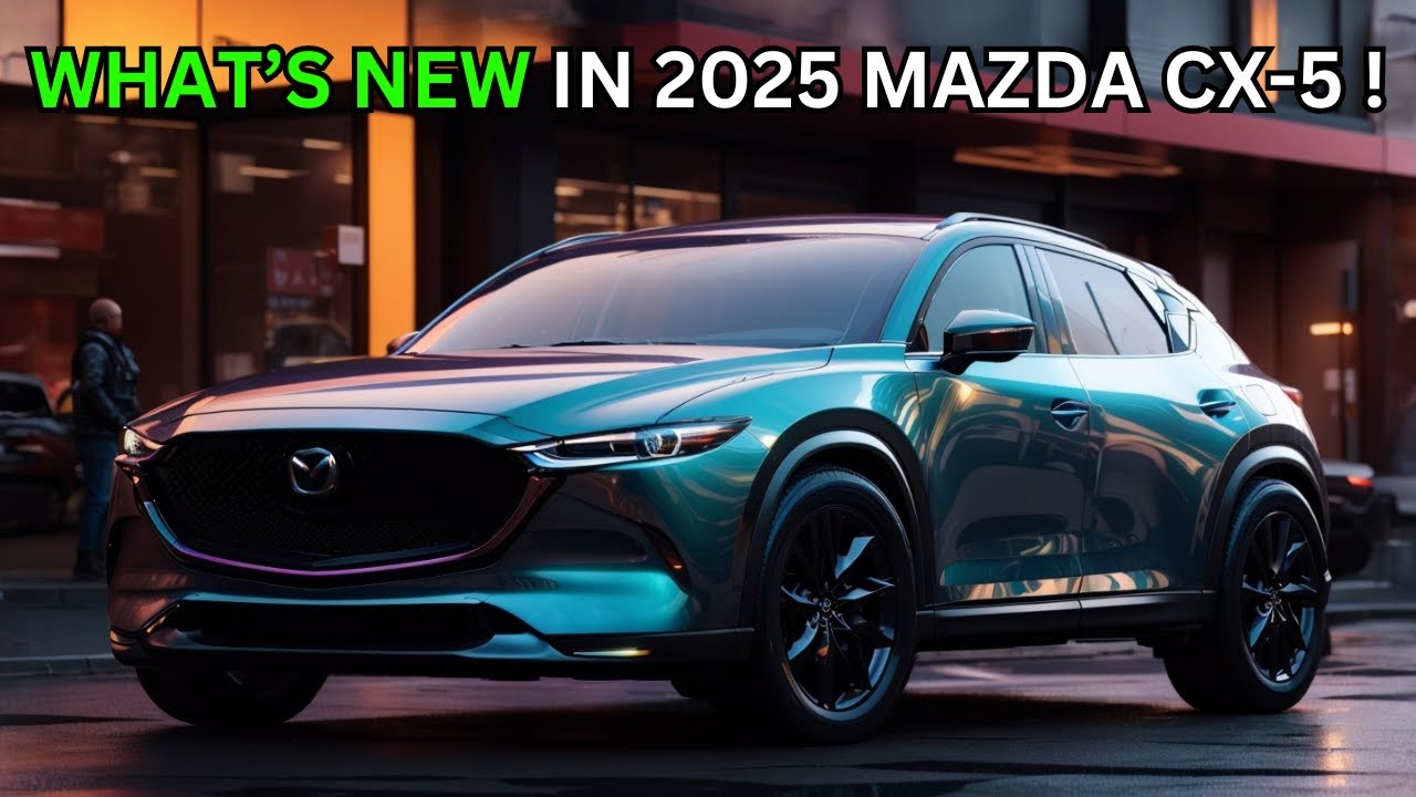 2025 Mazda CX 5 Unveiled What s New In The 2025 Mazda CX 5 YouTube