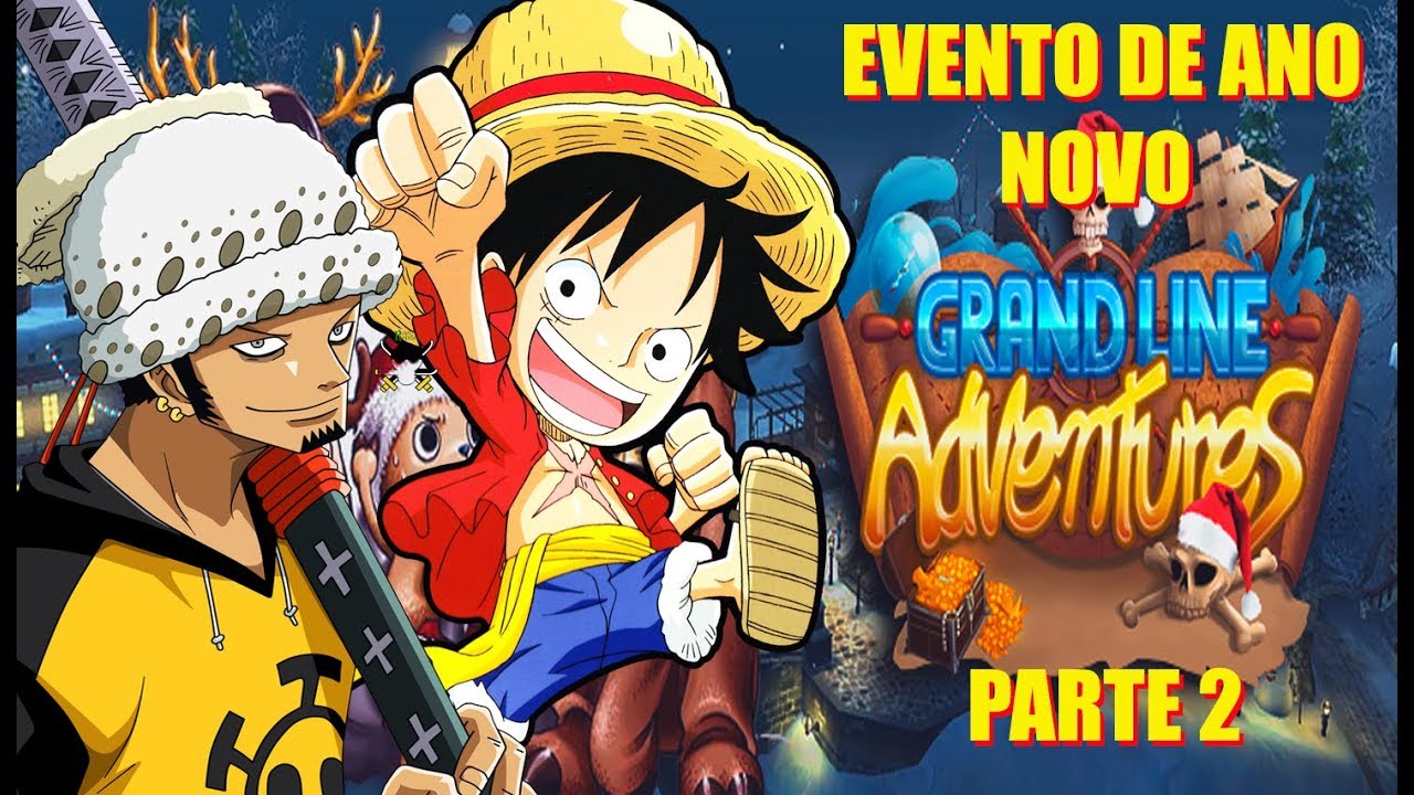 Grand Line Adventures- Dicas para BOSS e todos mapas PARTE 2 - YouTube