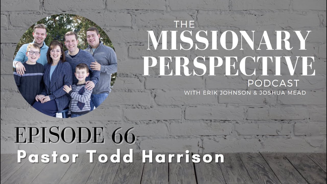Episode 66 | Interview with Pastor Todd Harrison - YouTube