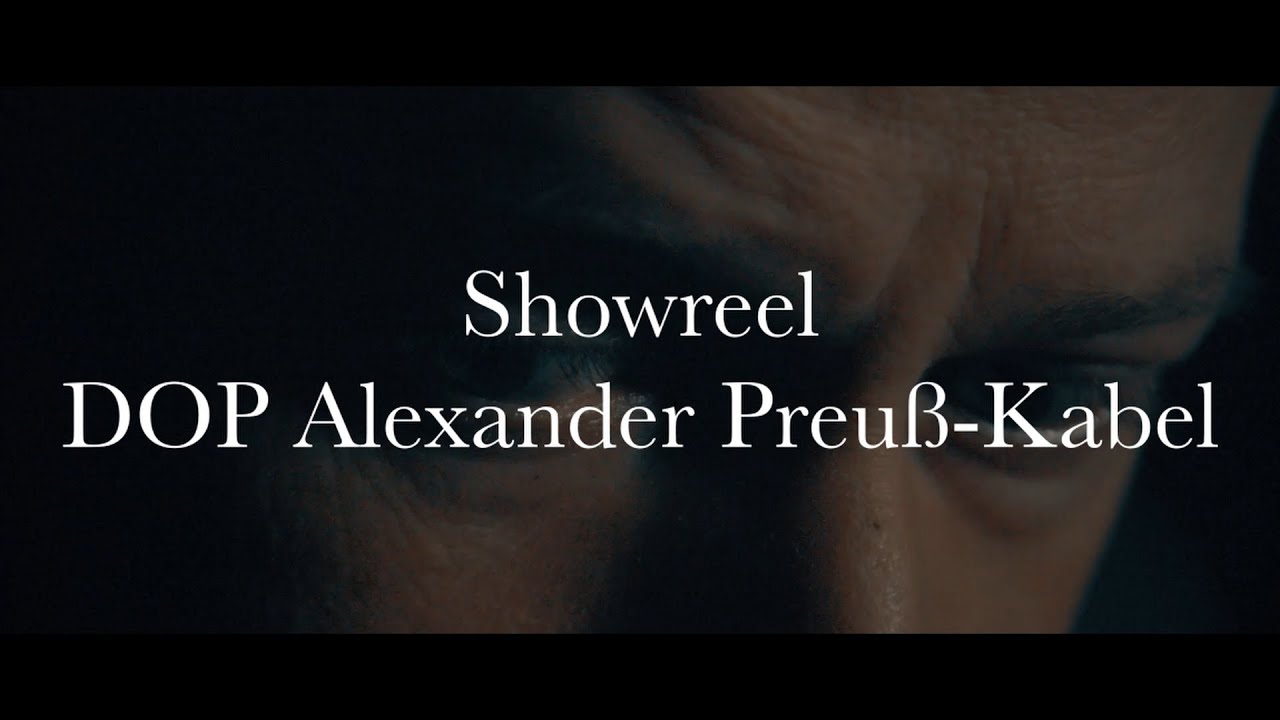 Showreel DOP Alexander Preuß Kabel - YouTube