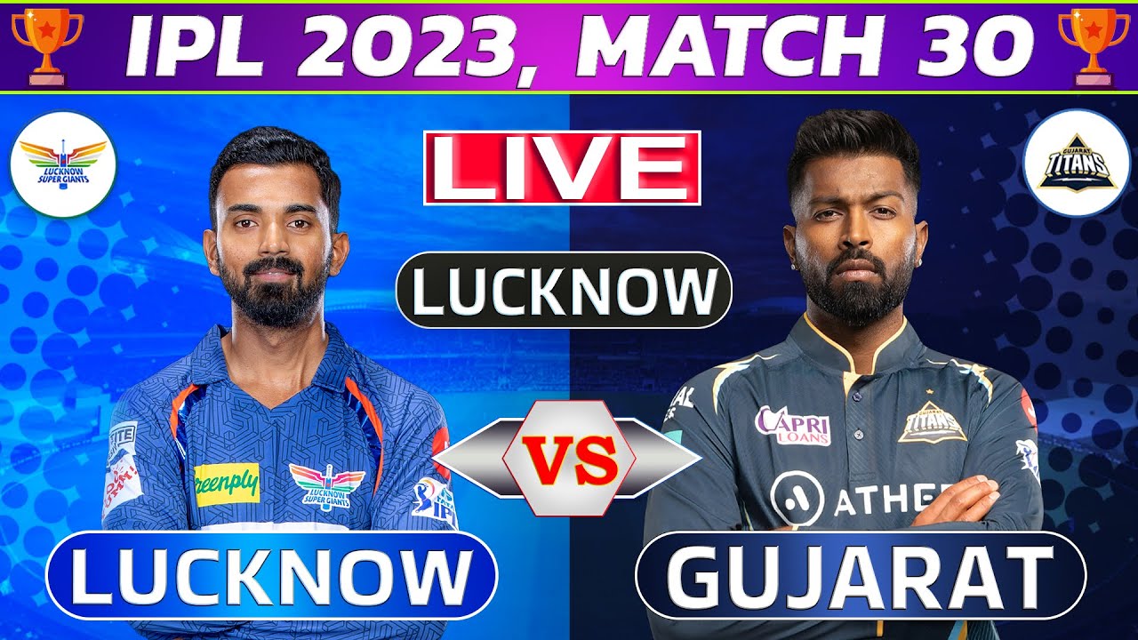 Live: Lucknow vs Gujarat, 30th Match | Live Cricket Score & Commentary ...