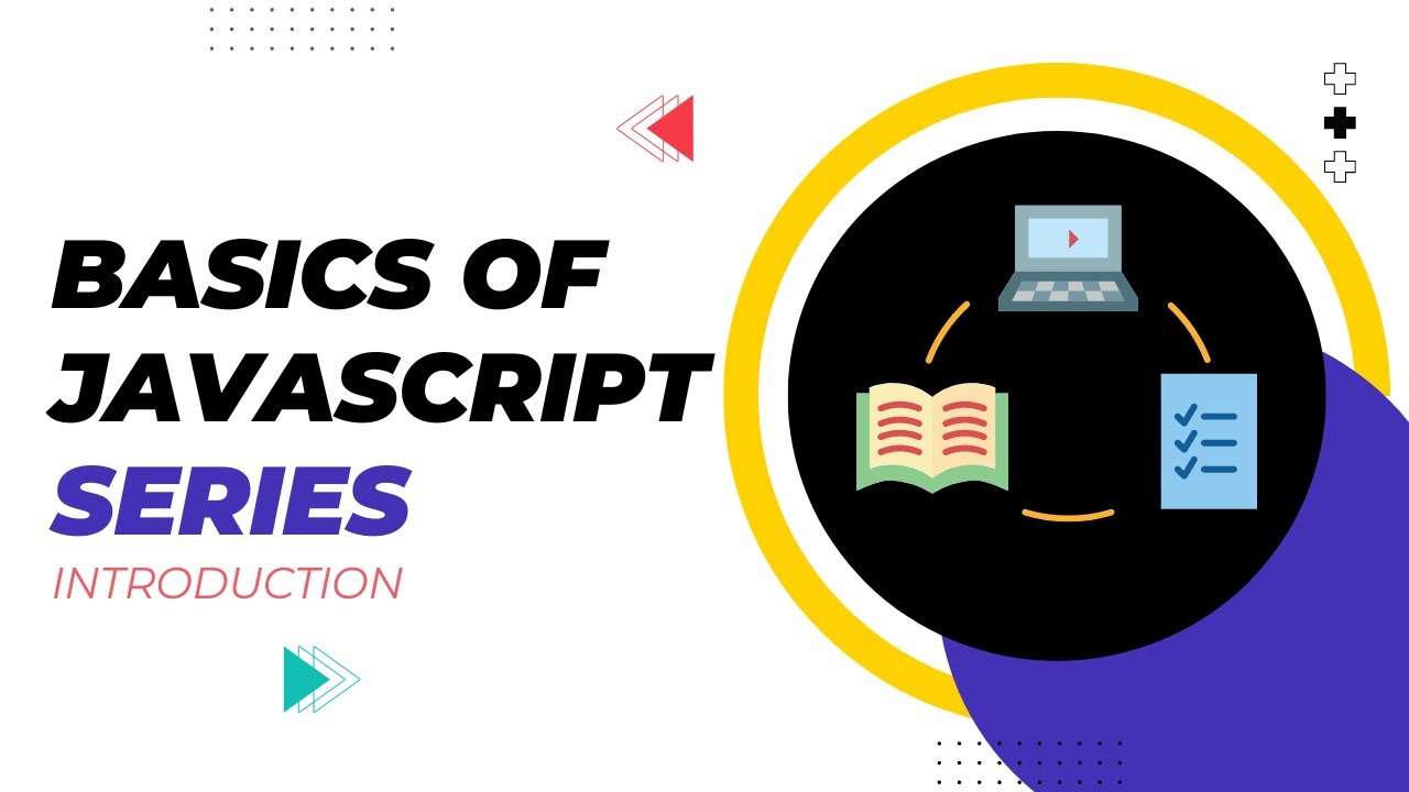 Javascript Series A Beginners Guide To The Basics Introduction Youtube