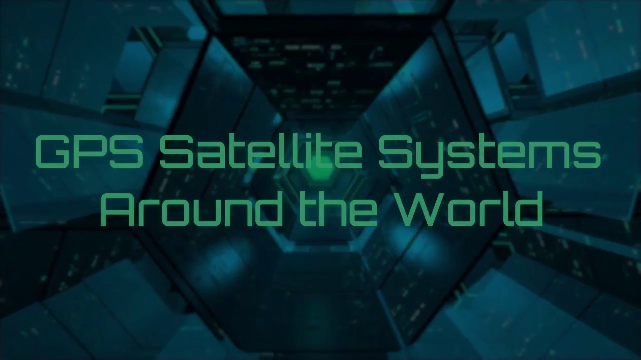 GPS Sattelite Systems Around The World | GPS System - YouTube