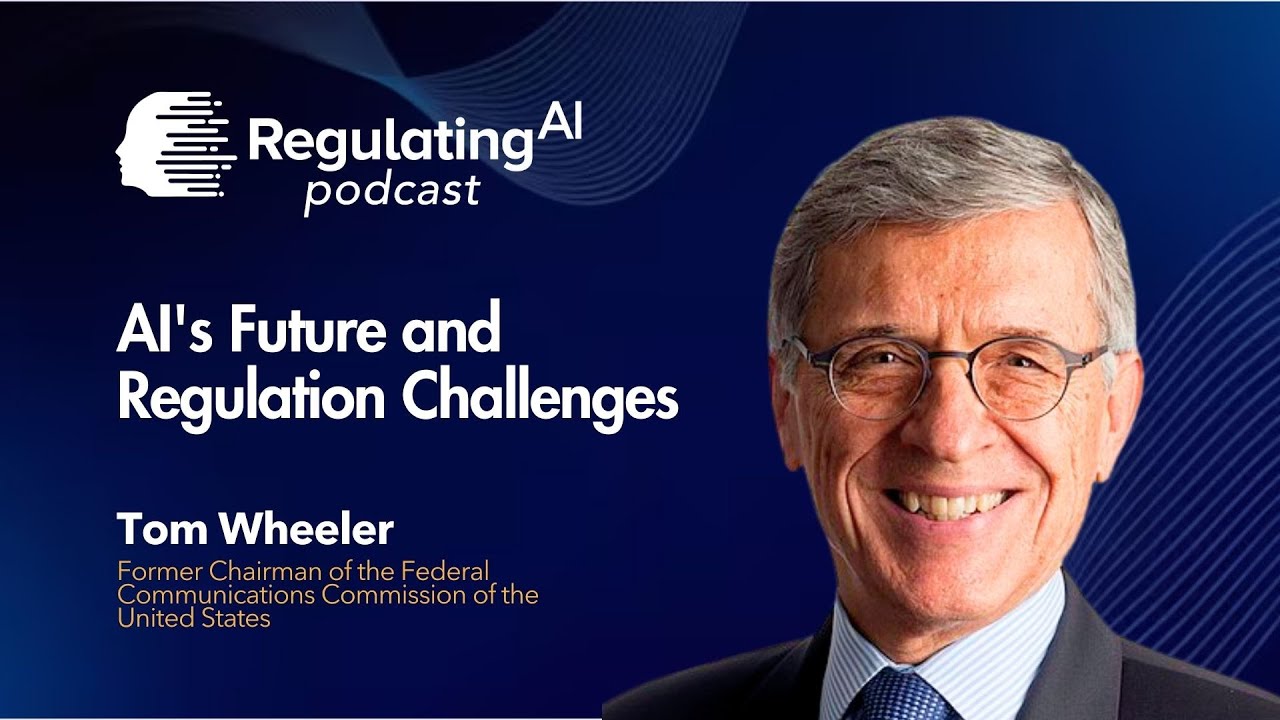 Tom Wheeler on AI's Future and Regulation Challenges | The RegulatingAI ...