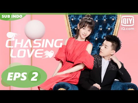 【FULL】Chasing Love EPS2【INDO SUB】| iQiyi Indonesia