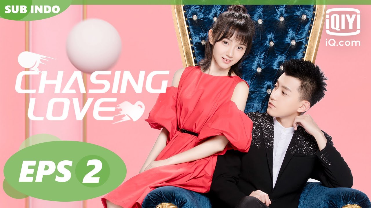 【FULL】Chasing Love EPS2【INDO SUB】| iQiyi Indonesia - YouTube