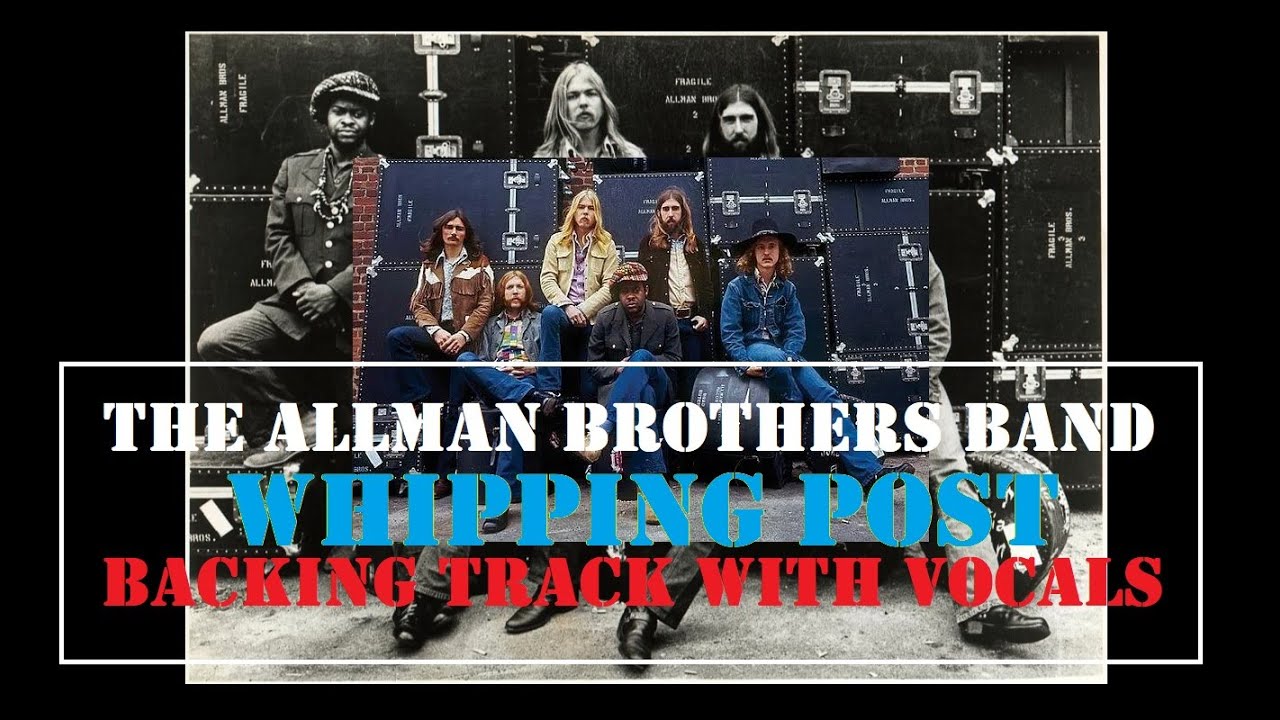 Whipping Post - The Allman Brothers Band - Backing Track With Vocals ...