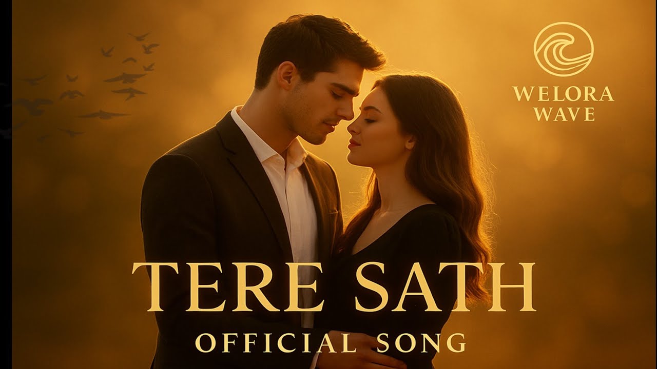 TERE SATH|| OFFICIAL SONG 2025|| NEW BOLLYWOOD SONG by WELORA WAVE yt ...