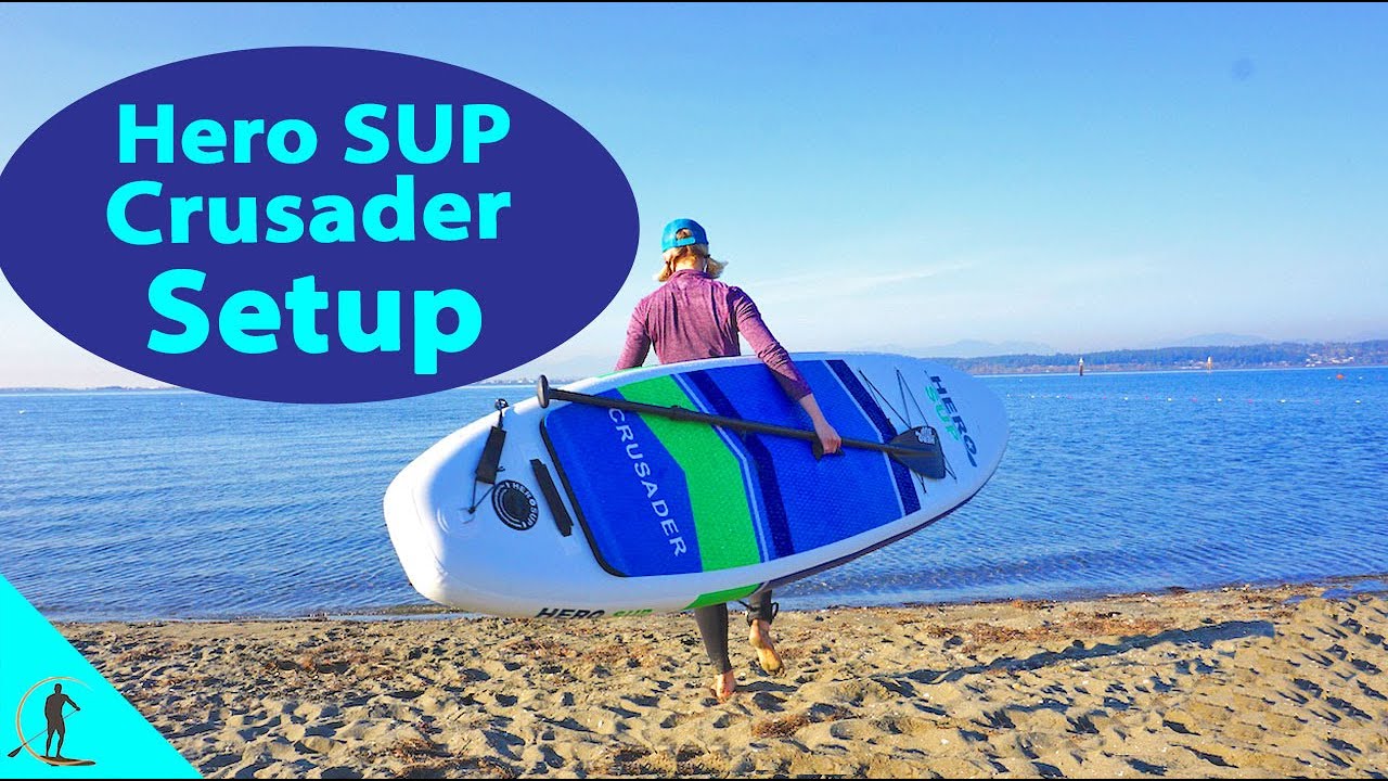 Hero SUP Crusader All Around Inflatable Paddle Board Setup - YouTube