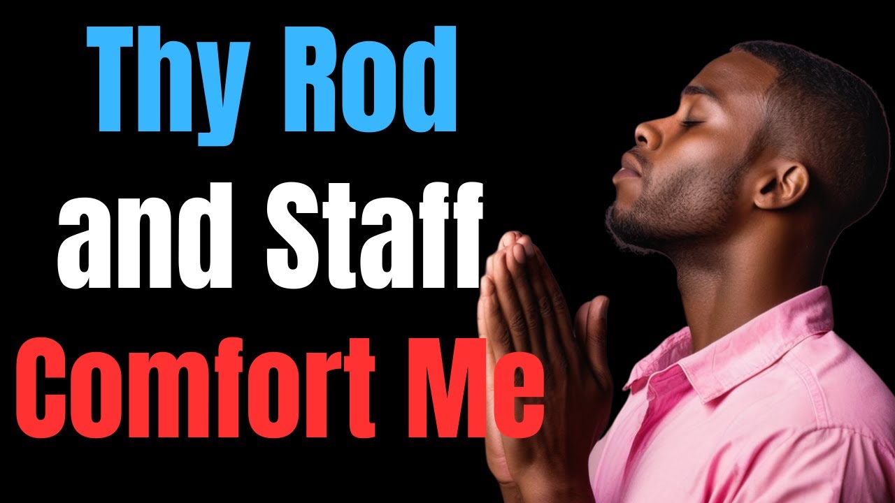 Thy Rod and Staff Comfort Me/Morning Prayer/Todays Prayer/Daily Prayer ...
