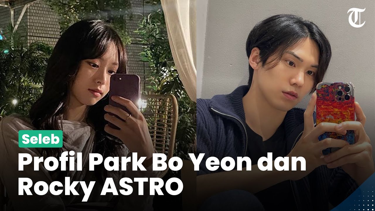 Dikonfirmasi Pacaran, Ini Profil Park Bo Yeon dan Rocky ASTRO, Pernah Main Drama Bareng - YouTube