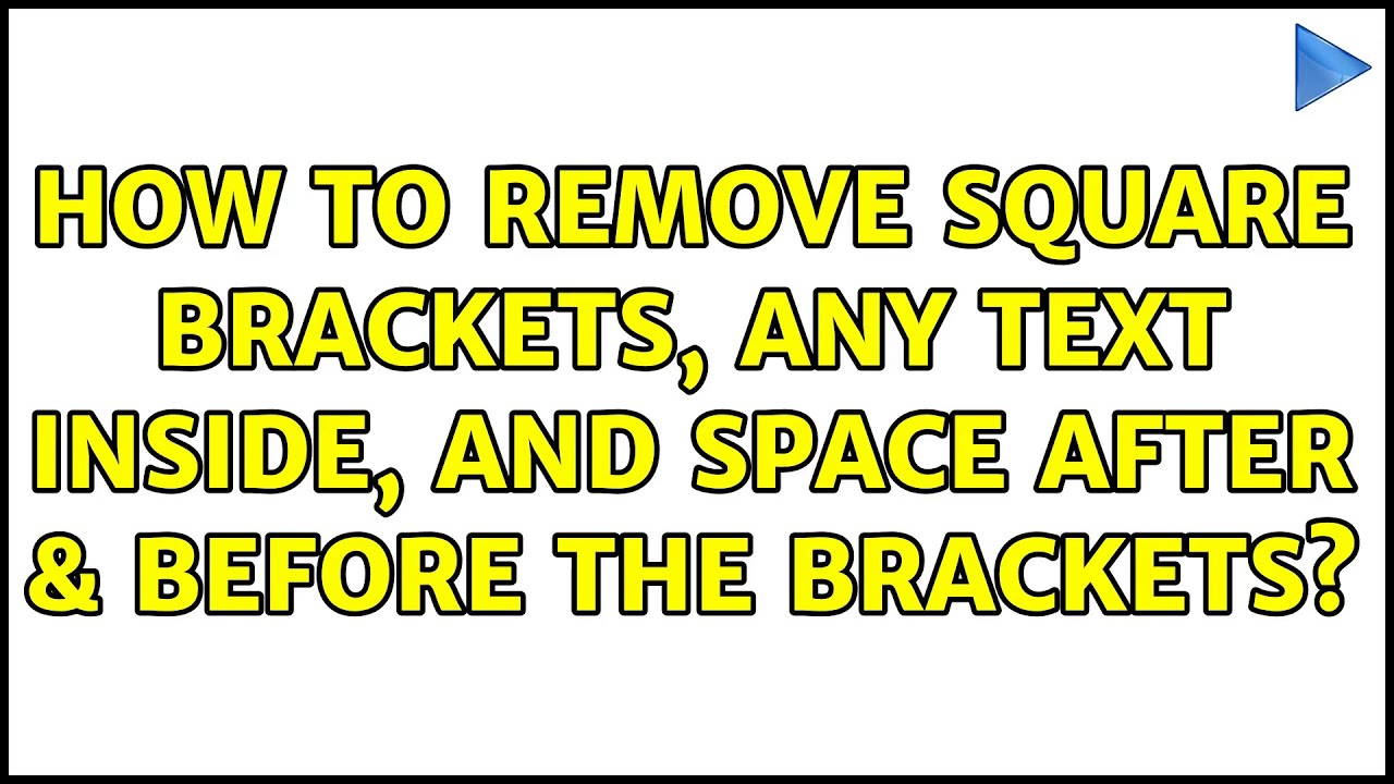 Ubuntu How To Remove Square Brackets Any Text Inside And Space After Ubuntu How To Remove Square Brackets Any Text Inside And Space After