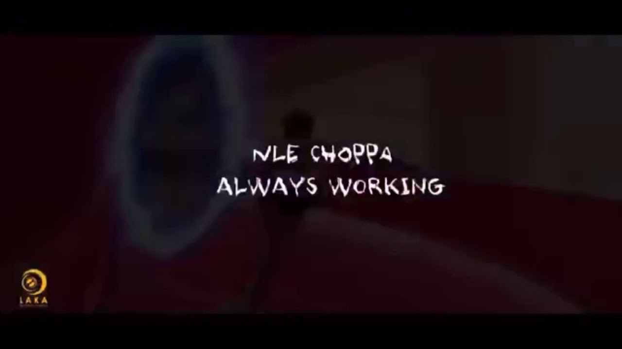 Nle Choppa(always workin’)Laka films - YouTube