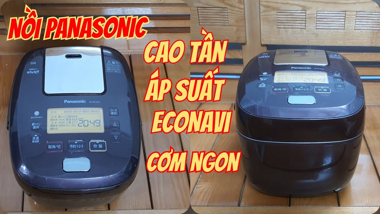 NỒI PANASONIC | ÁP SUẤT | ECONAVI | NỒI RẤT ĐẸP | CƠM CỰC NGON | DATE ...