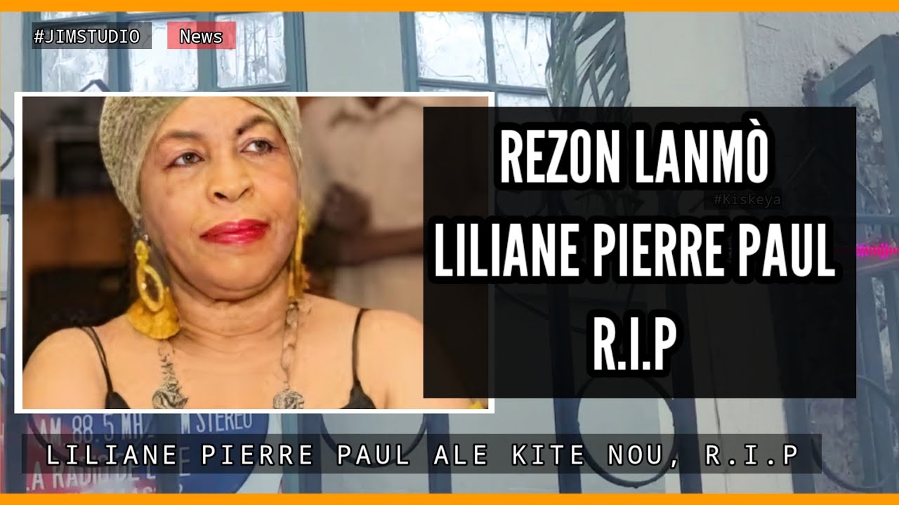 Flash: Tout sa dwe konnen sou lanmò LILIANE PIERRE PAUL, Radio Kiskeya ...
