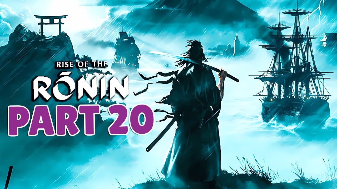 RISE OF THE RONIN - 100% Platinum Walkthrough No Commentary - PART 20 ...