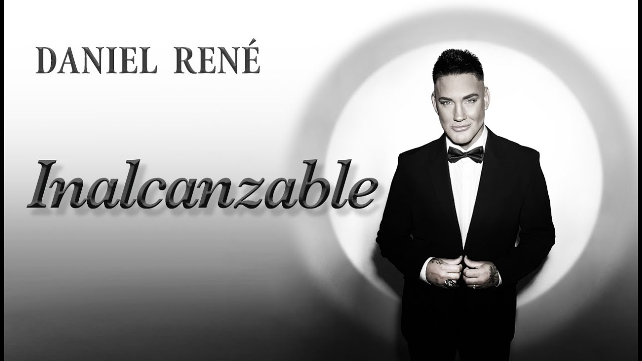 Daniel René - INALCANZABLE (Official Video) - YouTube