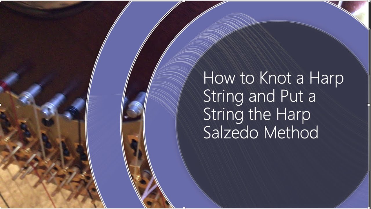 Private Harp Class How to Knot a Harp String and Put a String on the ...