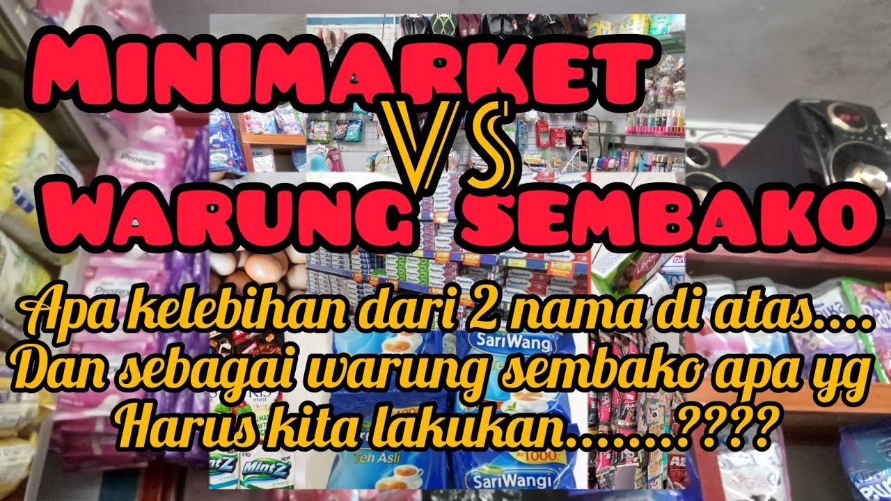 apa kelebihan dari minimarket dan warung sembako//sebagai warung ...