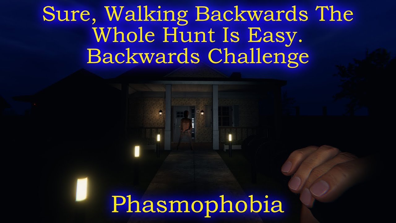 Sure, walking backwards whole hunt is easy - Phasmophobia Chat ...