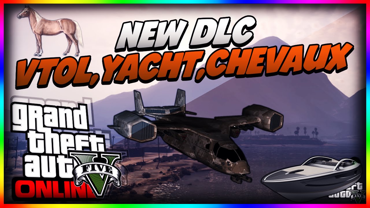 Un nouveau DLC avec un VTOL,un YACHT et des CHEVAUX sur GTA 5 ?! (GTA 5 ...
