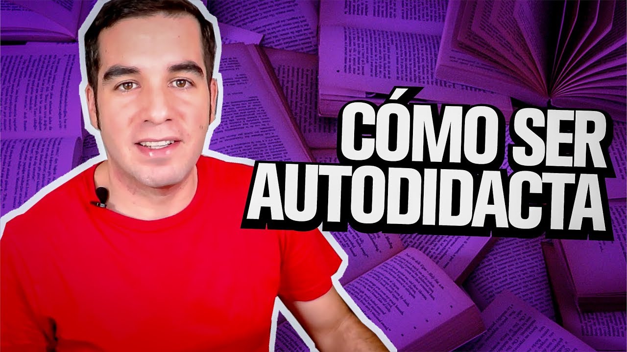 ¿Cómo ser autodidacta? 10 Consejos - YouTube