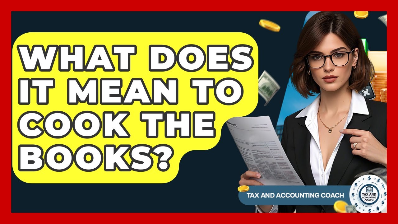 What Does It Mean To Cook The Books? - Tax and Accounting Coach - YouTube
