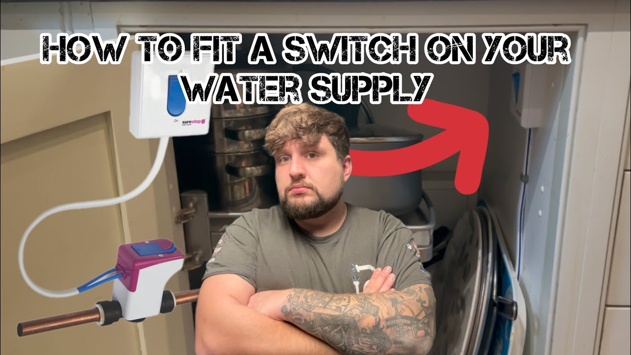 How to fit a SURE STOP switch for mains water *simple* - YouTube