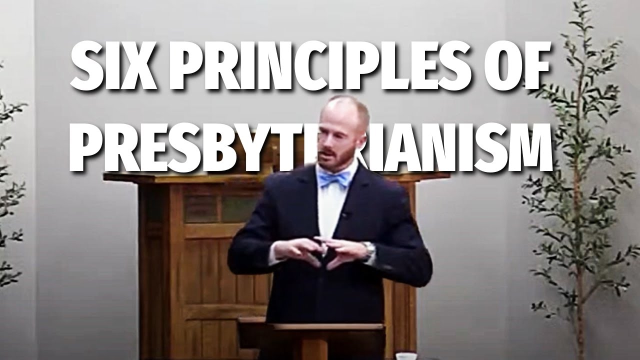Six Principles of Presbyterianism - YouTube