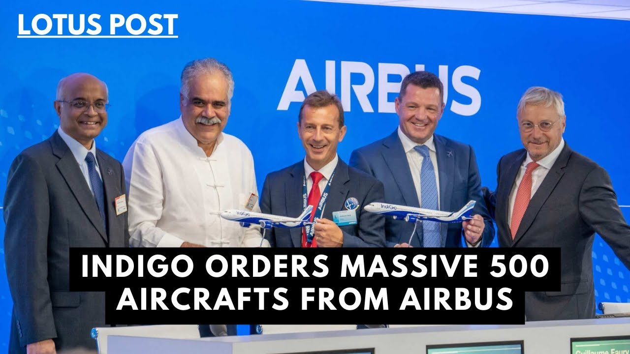 India's Indigo massive 500 Aircraft order from Airbus, the Largest in ...