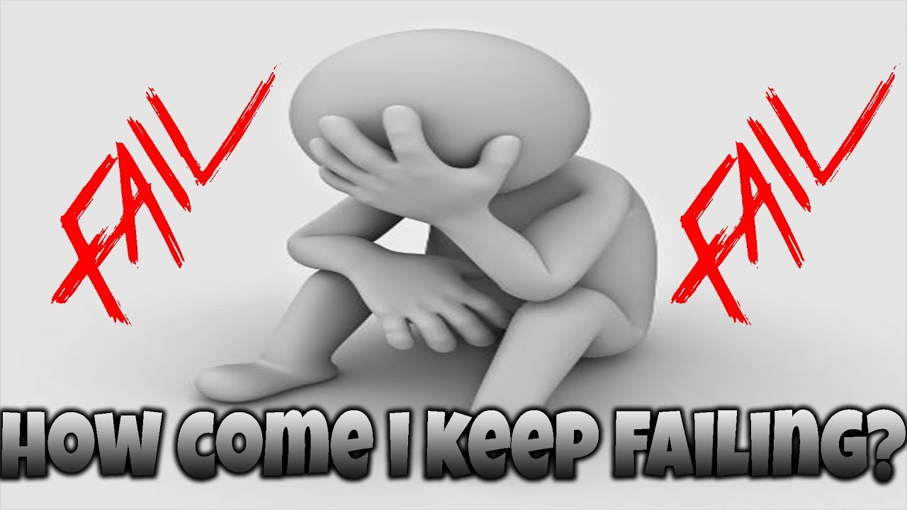 How Come I Keep Failing? - YouTube