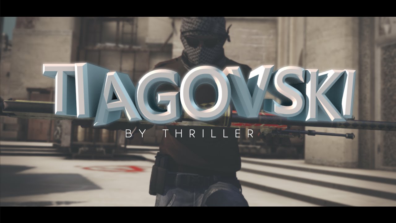 CS:GO EDIT - TIAGOVSKI BY THRILLER - YouTube