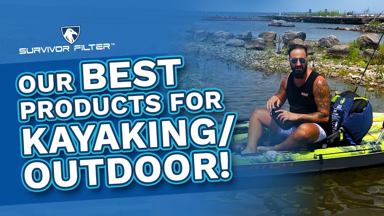 Our Best Products for Kayaking and Outdoor | Survivor Filter - YouTube