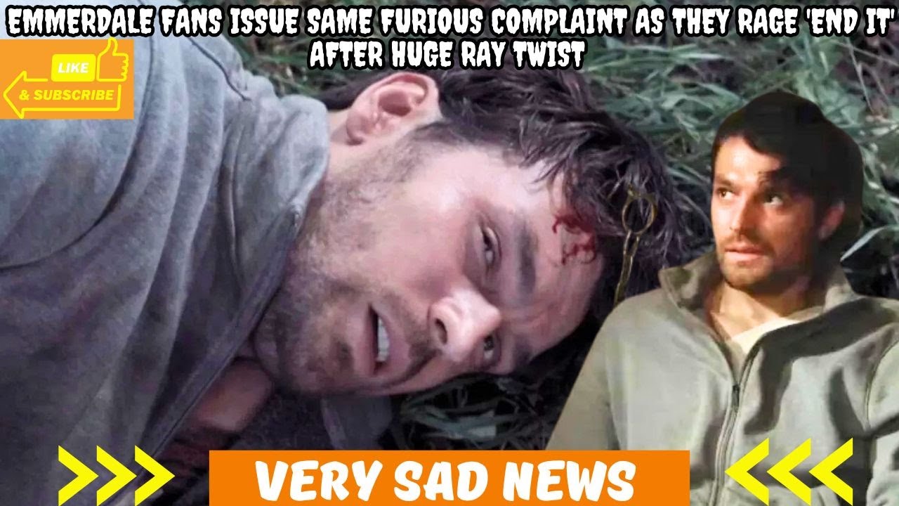 Very Sad News: Emmerdale Fans ENRAGED Over Shocking Ray Twist! 'End It ...