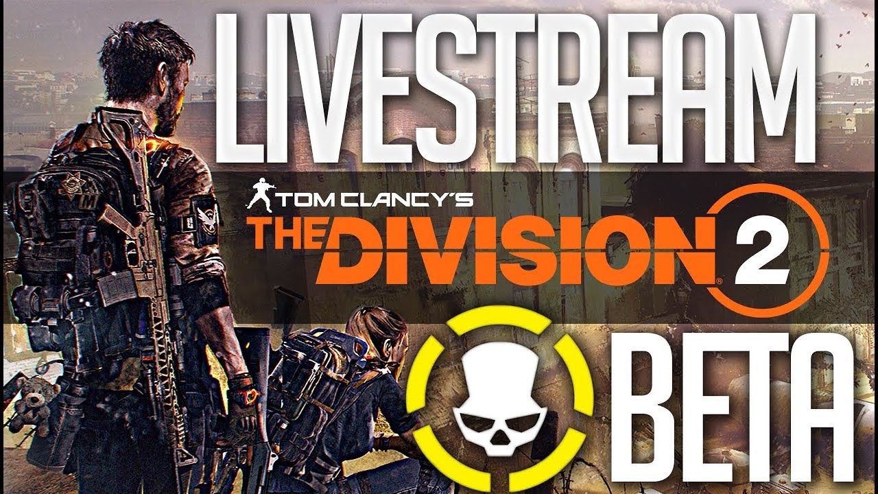 The Division 2 LIVE: PRIVATE BETA GAMEPLAY ALL NIGHT! - YouTube