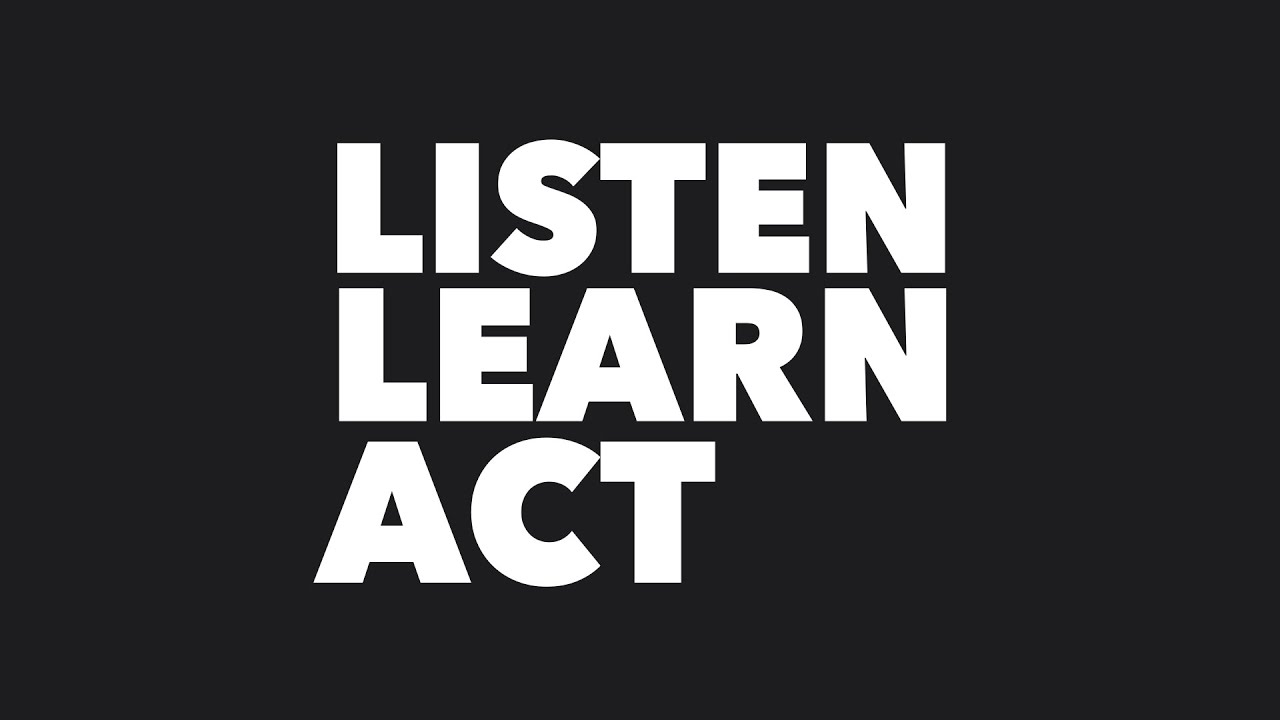 Listen. Learn. Act. - YouTube
