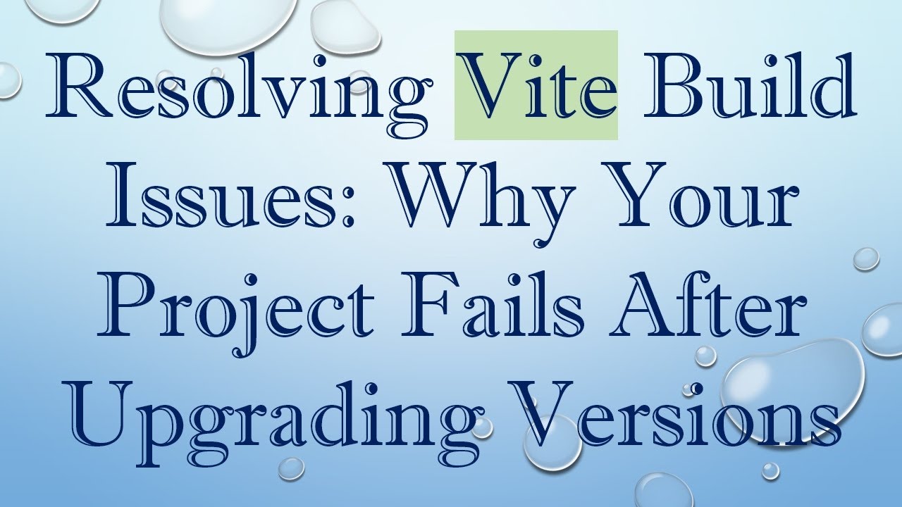 Resolving Vite Build Issues Why Your Project Fails After Upgrading Versions Youtube
