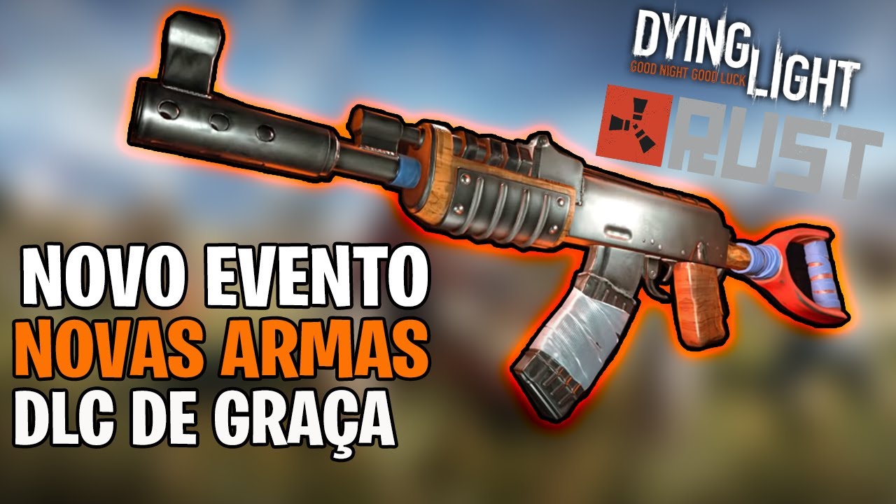 DYING LIGHT VS RUST - NOVA DLC DE GRAÇA COM NOVAS ARMAS E EVENTO DA ...