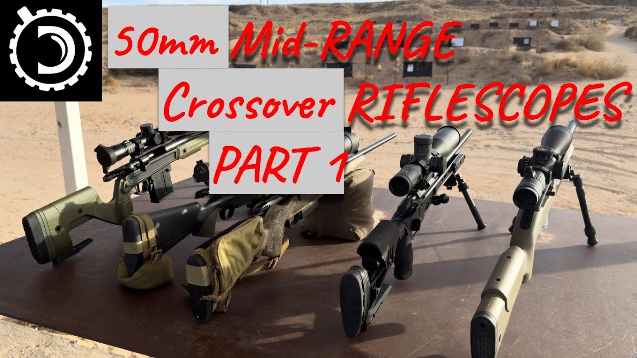 50mm Mid-Range Crossover Riflescopes, Part 1 - YouTube