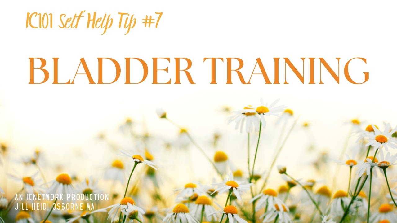 IC101 Self Help 7: Bladder Training - YouTube
