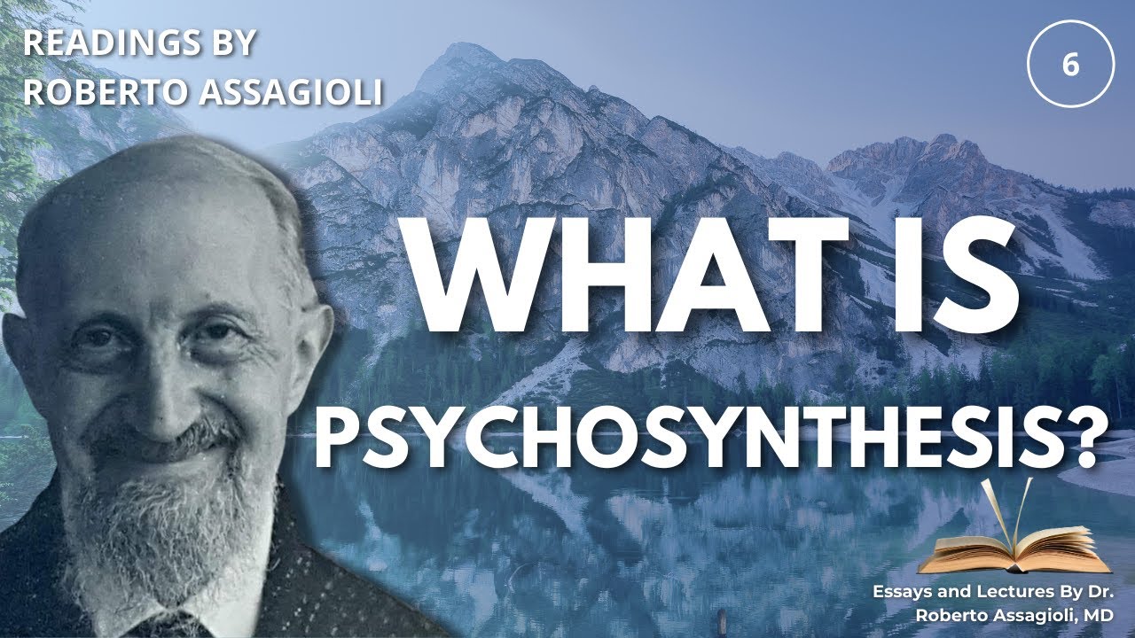 Unlocking Your Superconscious: Understanding Psychosynthesis with Roberto Assagioli (Lecture 6/ ...