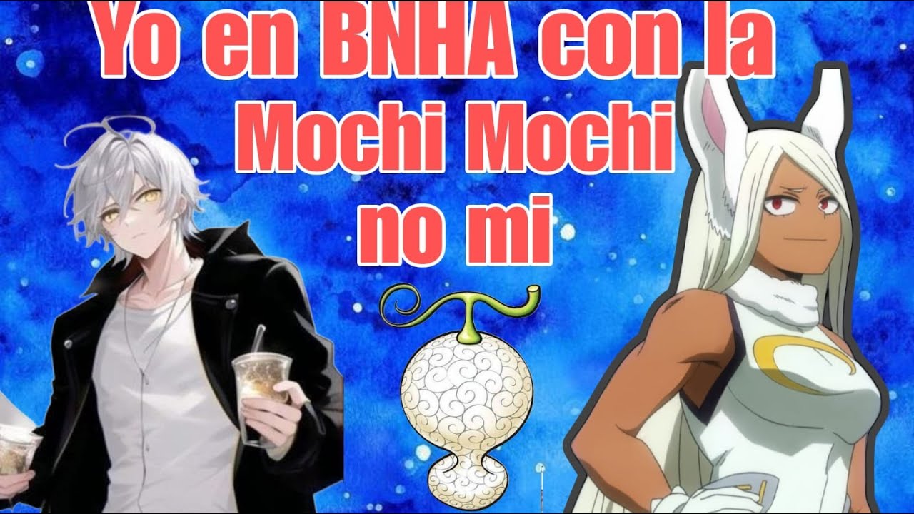 yo en BNHA con la mochi mochi no mi capitulo 4 - YouTube