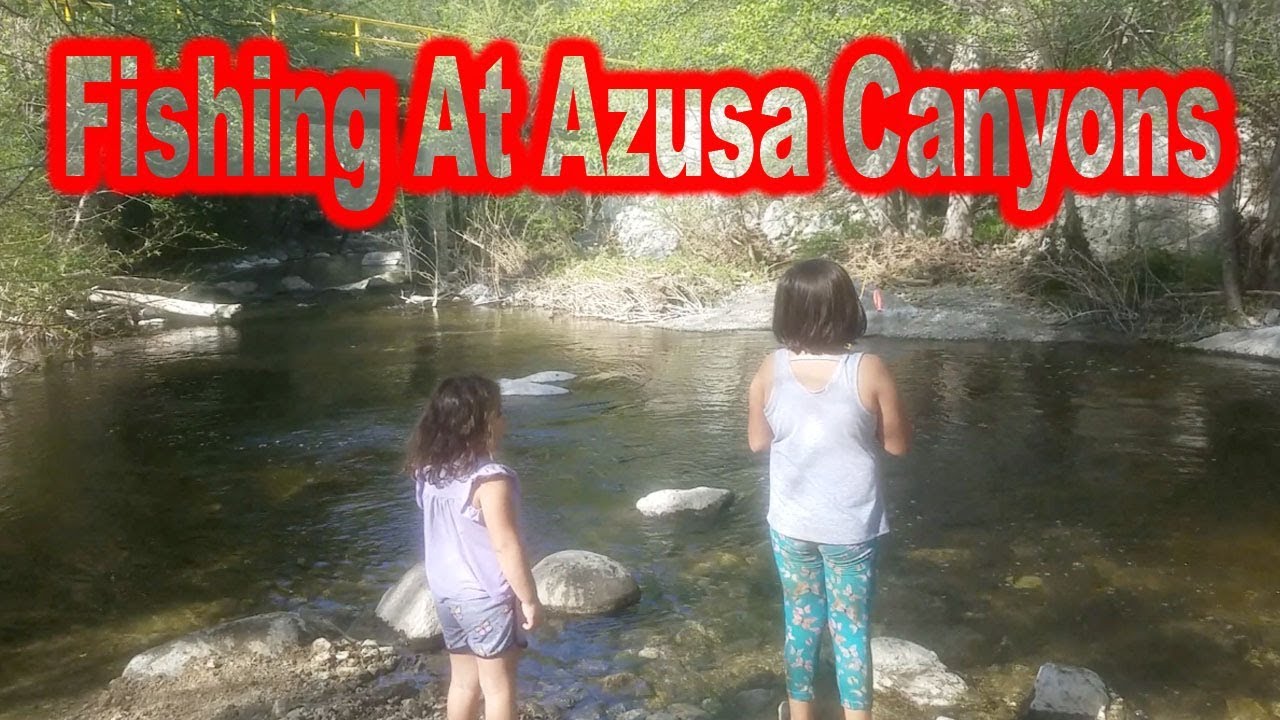 Fishing At Azusa Canyons - YouTube