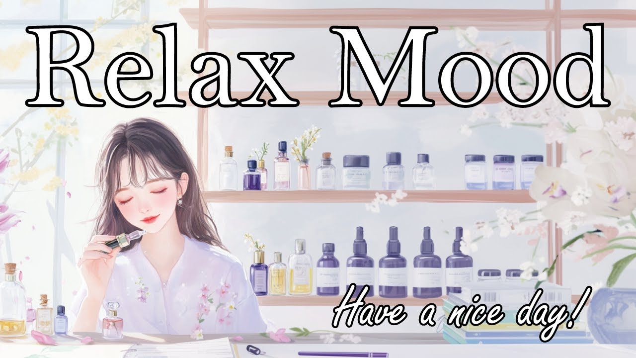 Relax Mood 🌼 Refreshing and sweet songs that make you feel relaxed ...