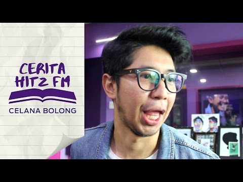 Cerita Hitz FM | Celana Bolong