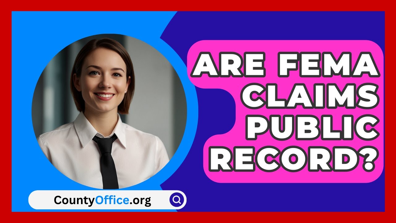 Are FEMA Claims Public Record? - CountyOffice.org - YouTube