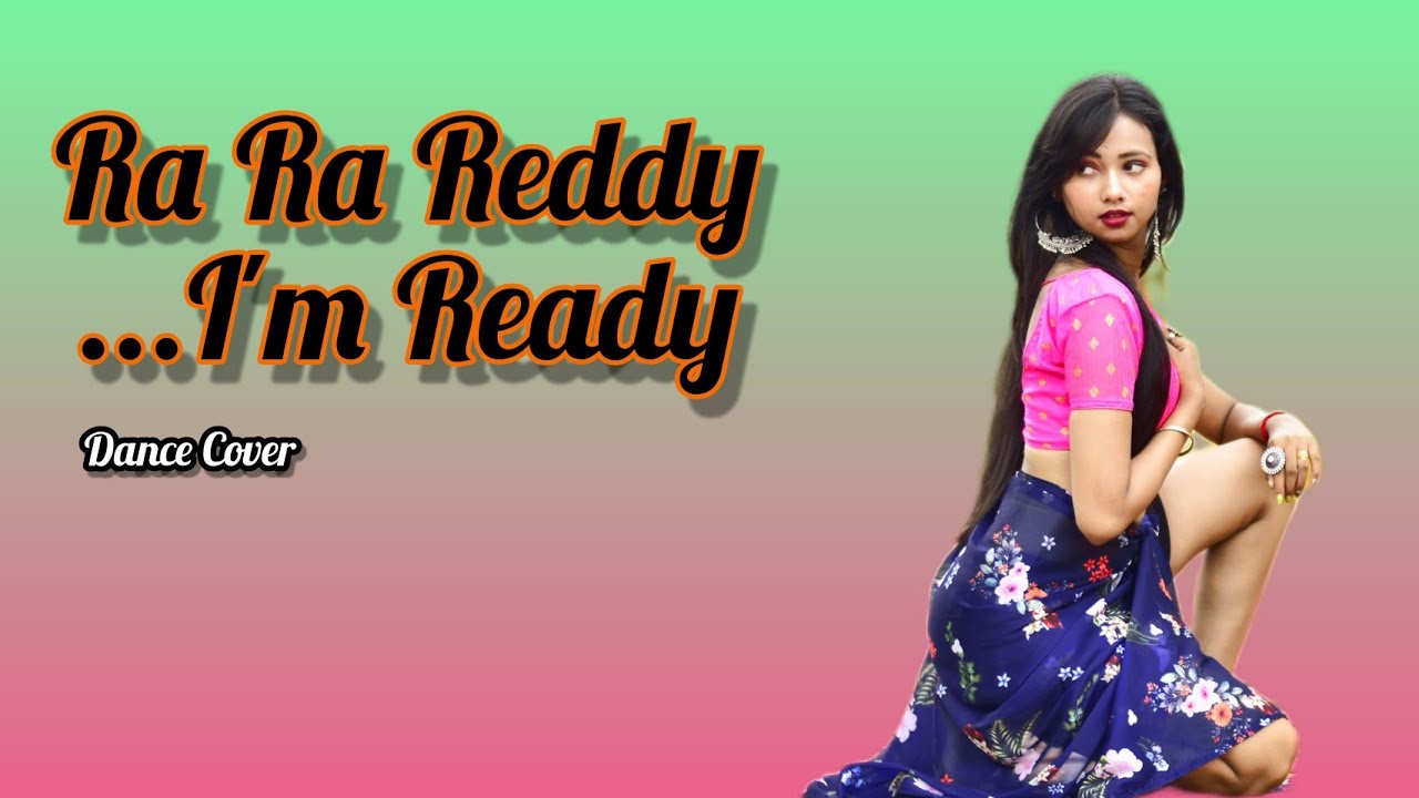 Ra Ra Reddy I'm Ready|Dance Cover|Macherla Niyojakavargan|Nithin,Anjali ...