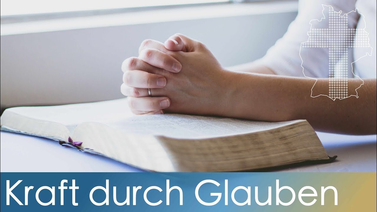 Unser Glaube für andere - Kraft durch Glauben #1 | Deutschland braucht ...