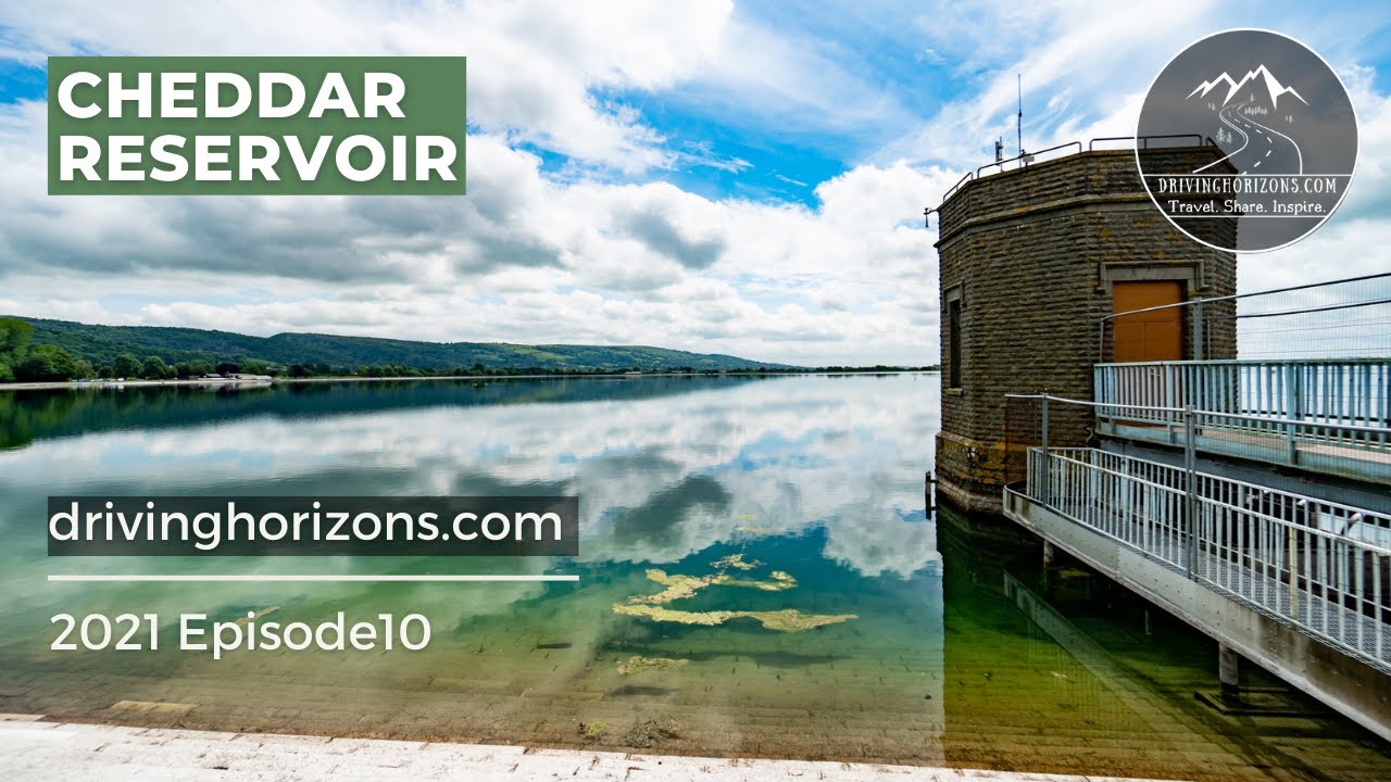 Cheddar is full of beautiful places - We visit the Cheddar Reservoir ...