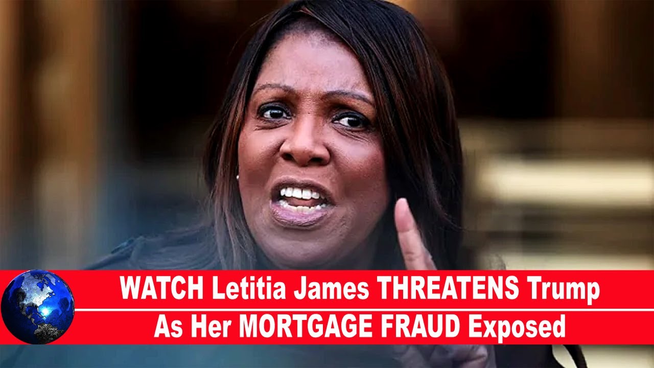 WATCH Letitia James THREATENS Trump As Her MORTGAGE FRAUD Exposed ...